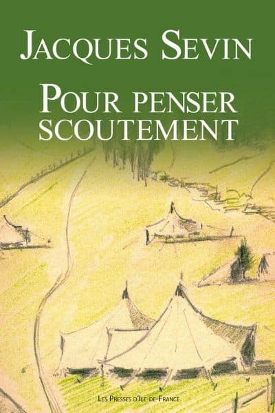 Pour penser scoutement, du Père Jacques Sevin - Jésuites